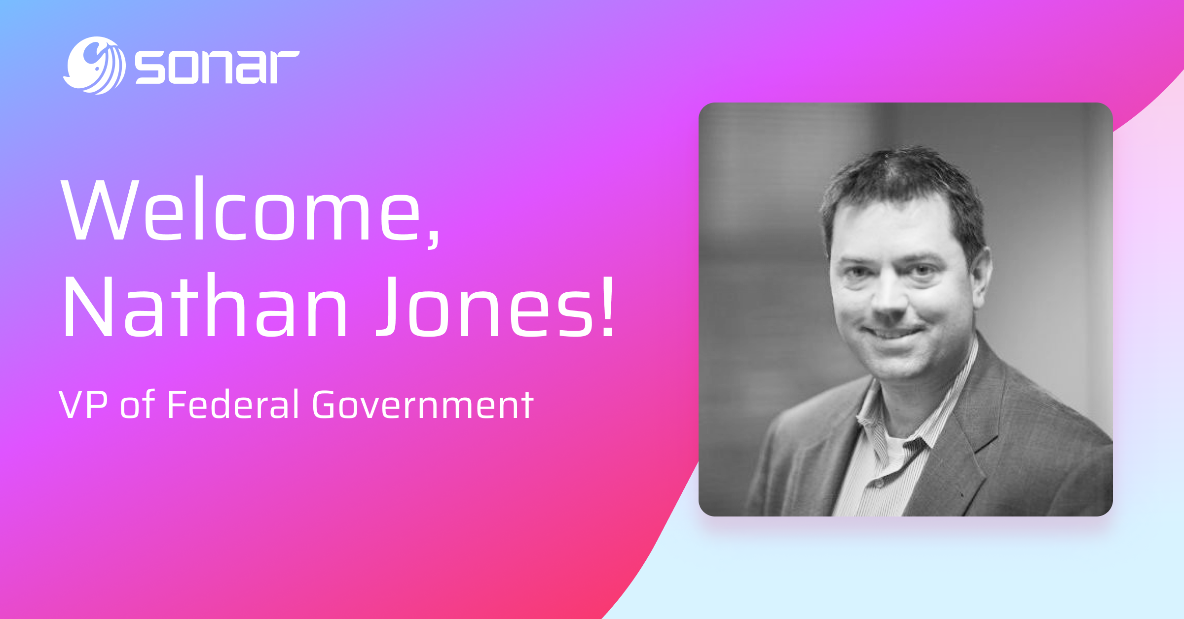 Nathan Jones Joins Sonar as VP of Federal Government | Sonar